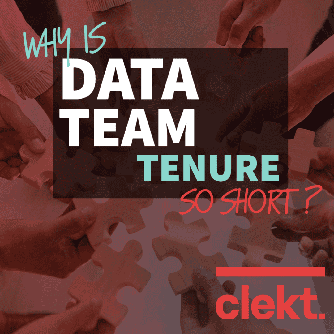 Why is Data Team Tenure So Short? - Clekt Limited