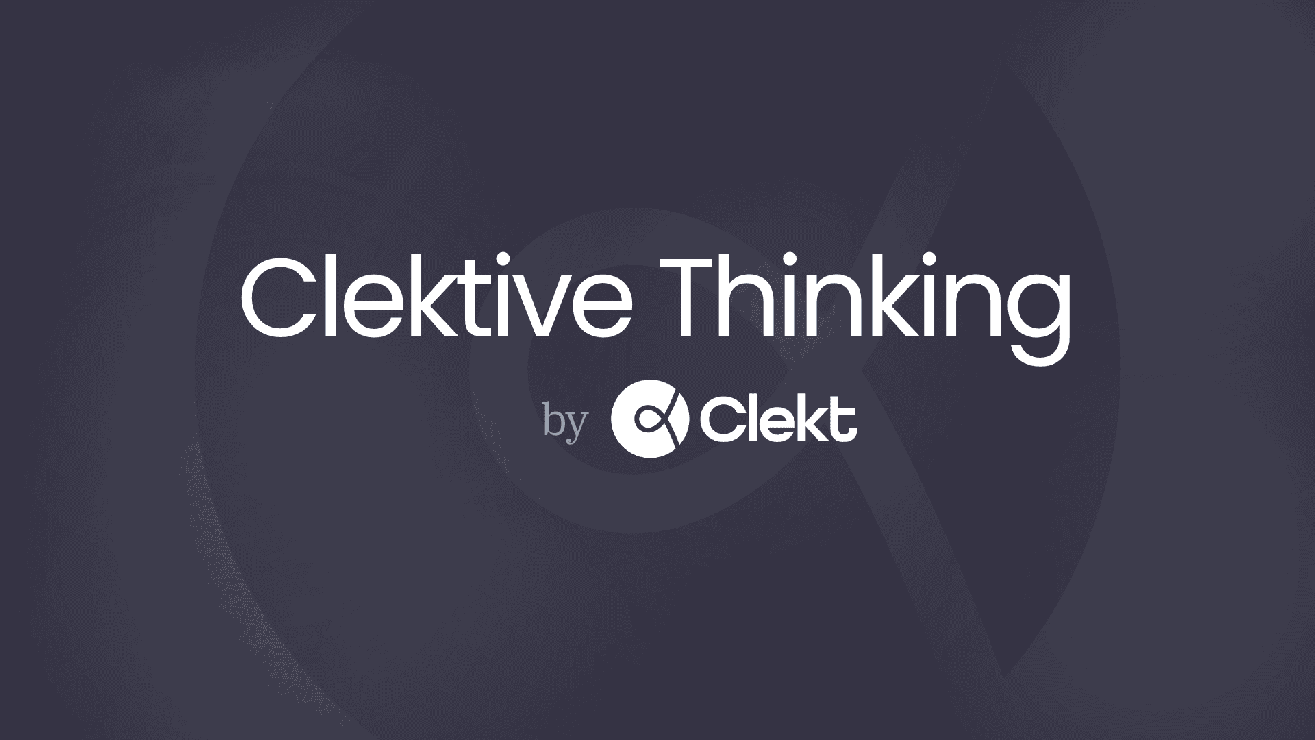 Clekt - Clektive Thinking: The Future of Business Intelligence